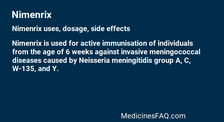 Nimenrix: Uses, Dosage, Side Effects, Food Interaction & FAQ Nimenrix: Uses, Dosage, Side Effects, Food Interaction & FAQ